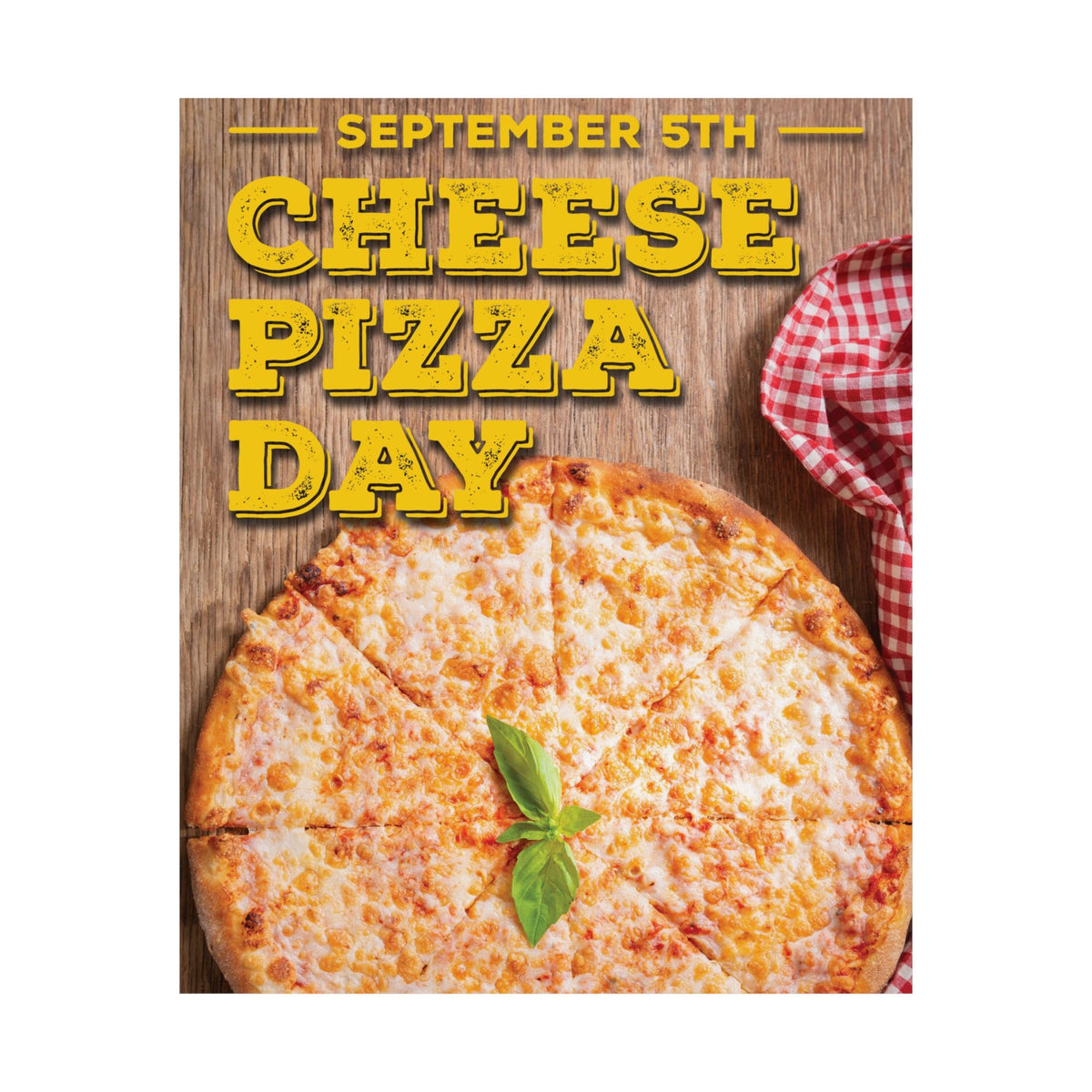 SEPTEMBER - National CHEESE PIZZA DAY! Posters – NCD Marketing